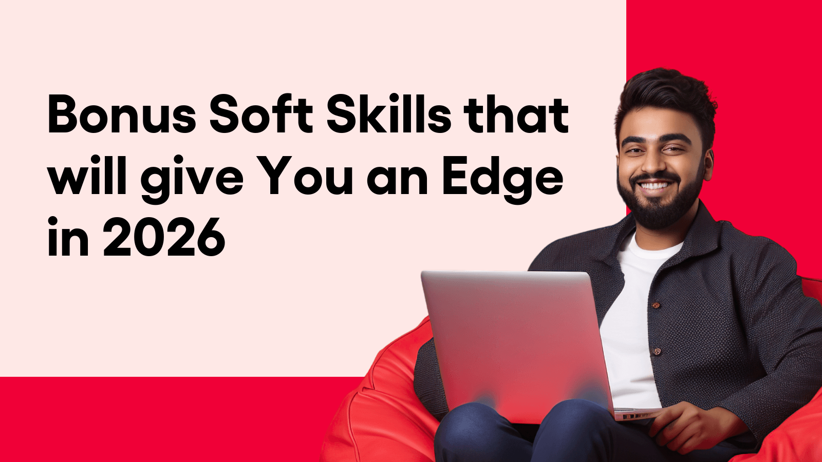Bonus Soft Skills That Will Give You an Edge in 2026