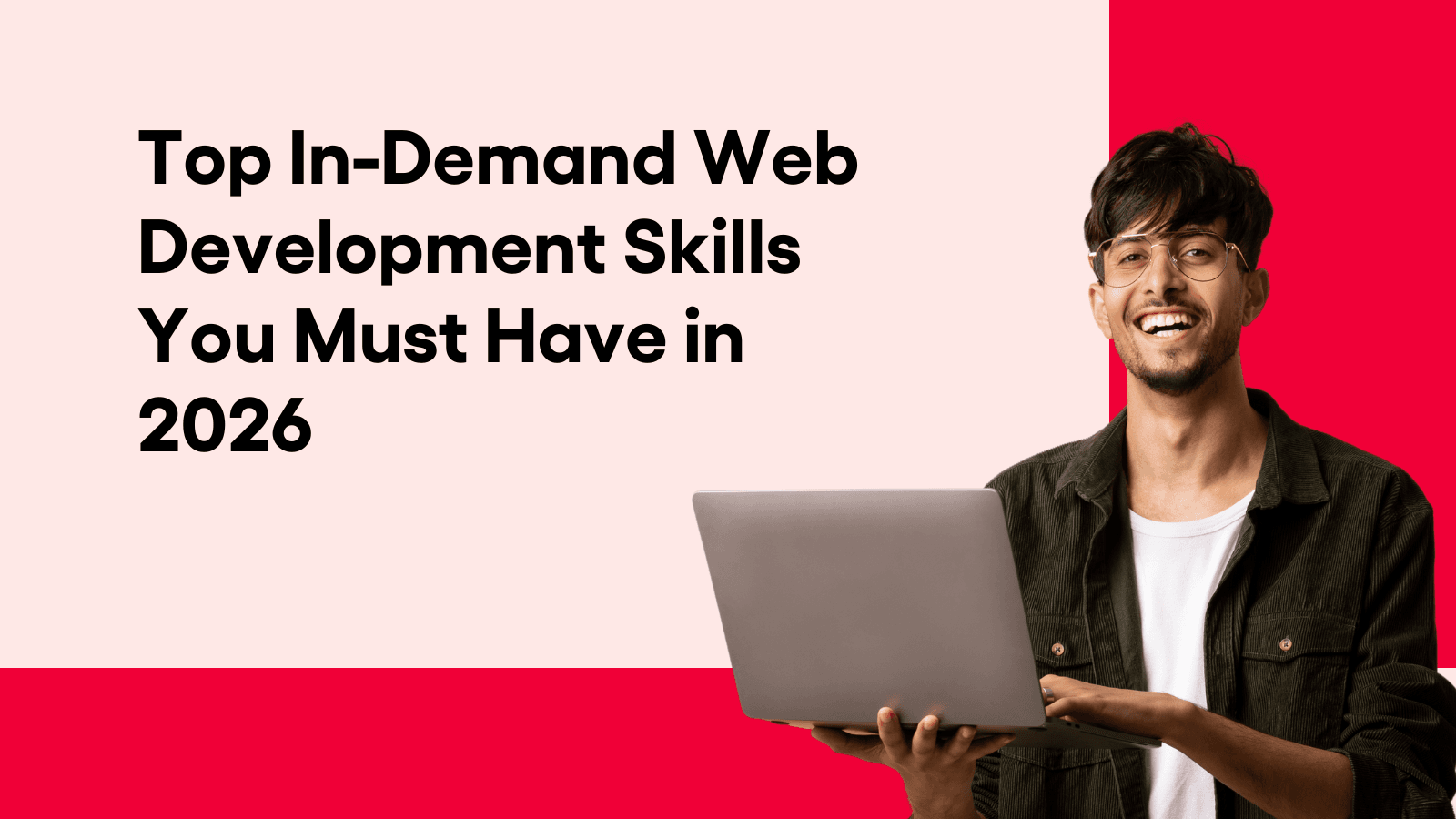 Top In-Demand Web Development Skills You Must Have in 2026