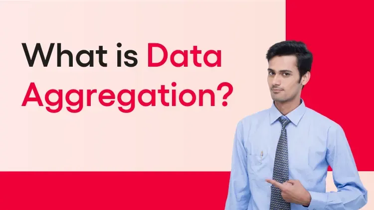 Data Aggregation: Definition, Types, Methods and Use Cases